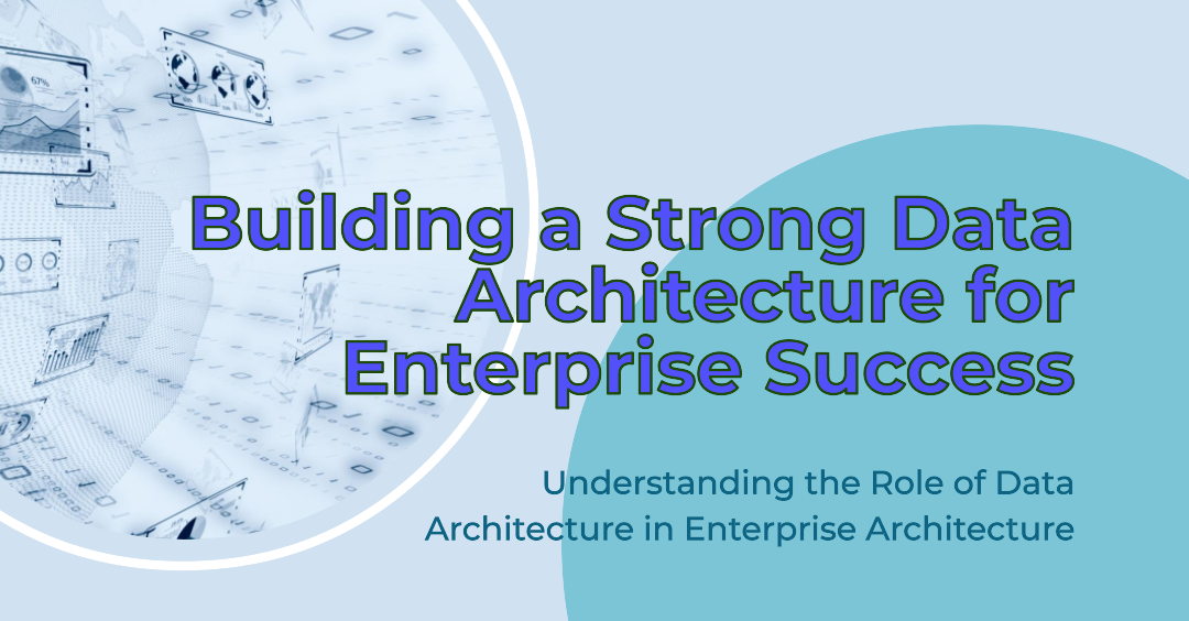 Understanding the Role of Data Architecture in Enterprise Architecture ...