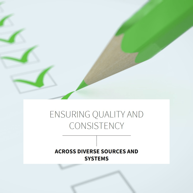 Ensuring Quality, Integrity, and Consistency Across Diverse Sources and ...