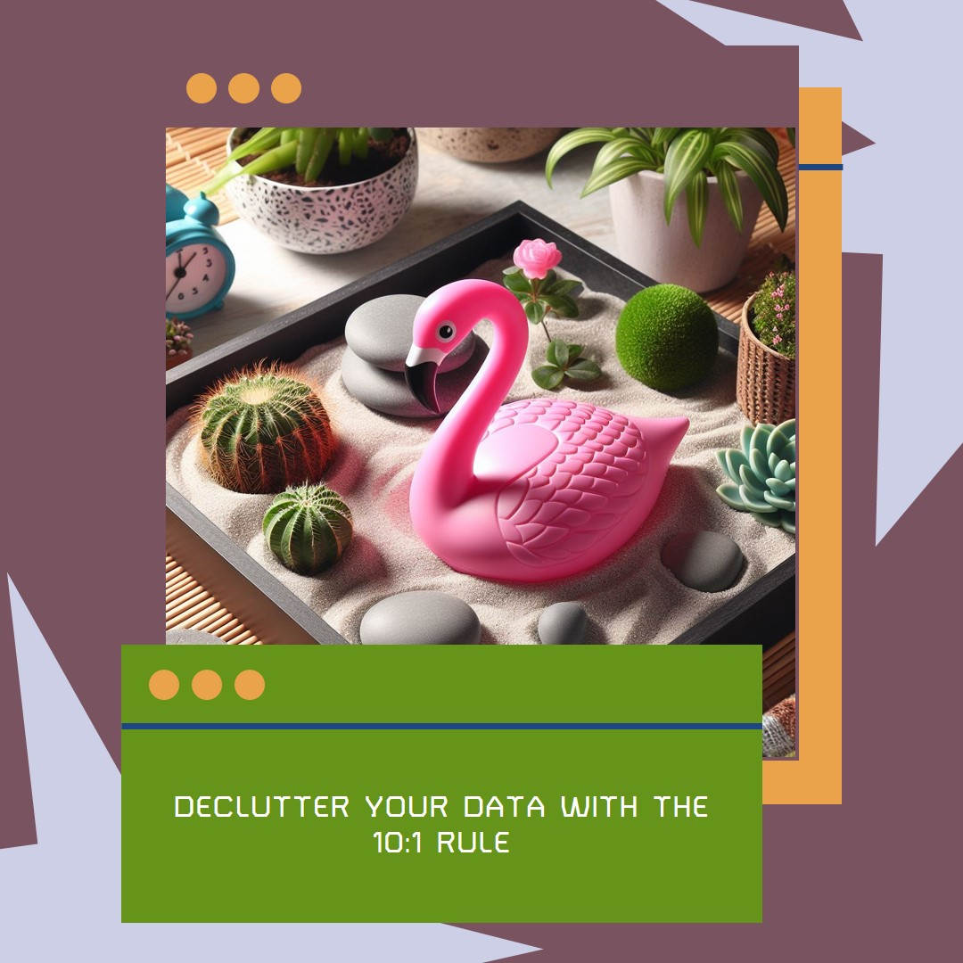 The 10:1 Rule: Declutter Your Data and Unleash Your Inner Data ...